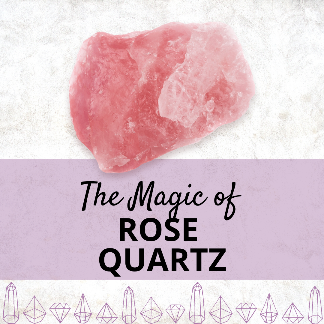 The Magic of Rose Quartz – My Little Magic Shop