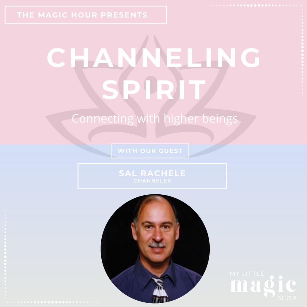 Channeling Spirit with Sal Rachele – My Little Magic Shop